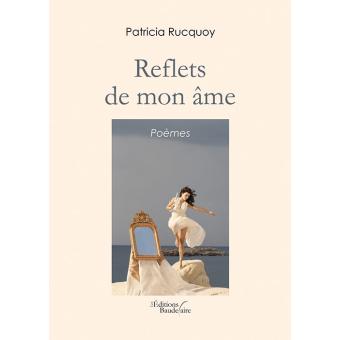 Reflets de mon âme - broché - Rucquoy Patricia - Achat Livre | fnac