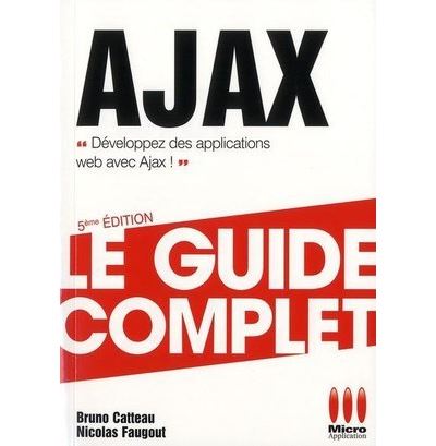Guide complet ajax - broché - CATTEAU B/FAUGOUT N - Achat Livre | fnac