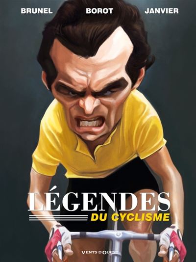 Les Légendes du cyclisme - broché - Roger Brunel, Michel Janvier ...