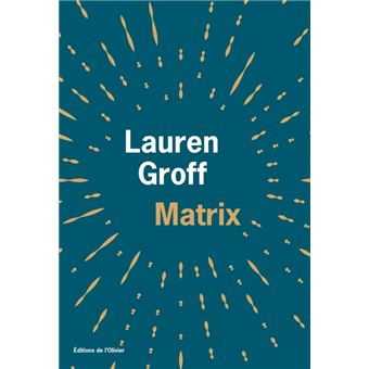 Matrix - broché - Lauren Groff - Achat Livre ou ebook | fnac