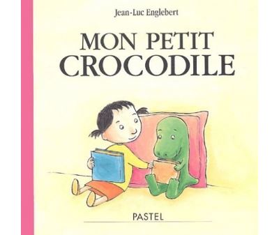 Mon petit crocodile - cartonné - Jean-Luc Englebert - Achat Livre | fnac