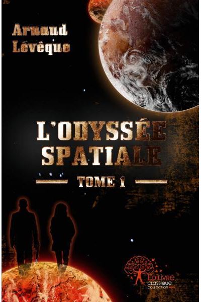 L'odyssée spatiale Tome 1 - broché - Arnaud Lévêque - Achat Livre ou ebook | fnac