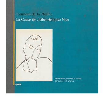 La Corse de John-Antoine Nau Tournant de la Marine - broché - John ...