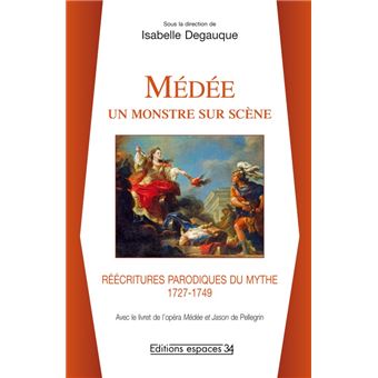 Médée un monstre sur scène - broché - Simon-Joseph Pellegrin - Achat ...