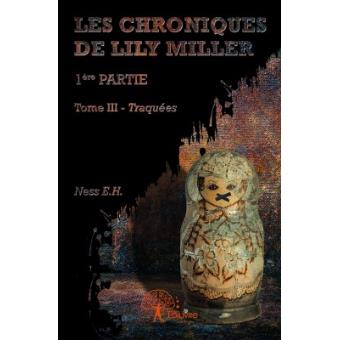 Traquées Les Chroniques de Lily Miller, 1ère partie Tome 3 - broché - E ...