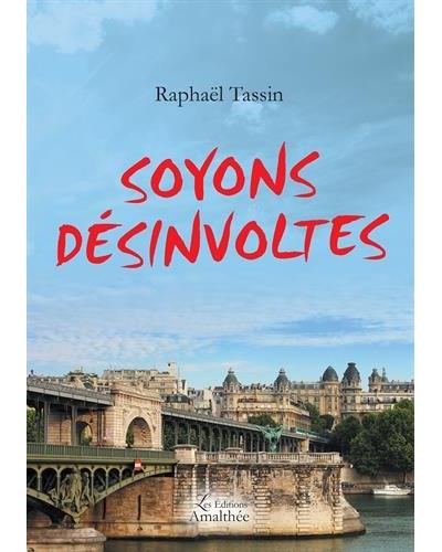 Soyons désinvoltes - broché - Raphaël Tassin - Achat Livre | fnac