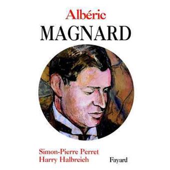 Albéric Magnard - relié - Harry Halbreich, Simon Pierre Perret - Achat ...