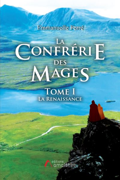 La confrérie des Mages Tome I La Confrérie des mages Tome 1 - broché ...