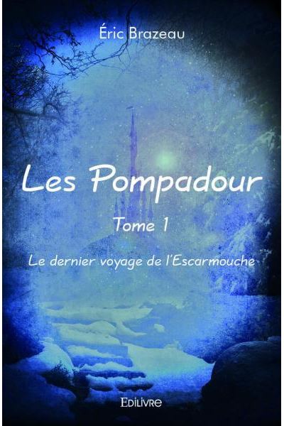 Les pompadour, le dernier voyage de l’escarmouche Tome 1 - broché ...