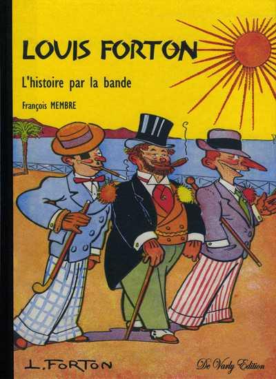 Louis Forton L'histoire par la bande - broché - François Membre - Achat ...