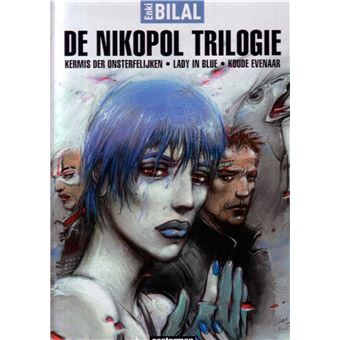 De Nikopol trilogie kermis der onsterfelijken - Lady in blue - Koude ...