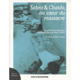 Sabra & Chatila, au coeur du massacre - broché - Jacques-Marie Bourget ...