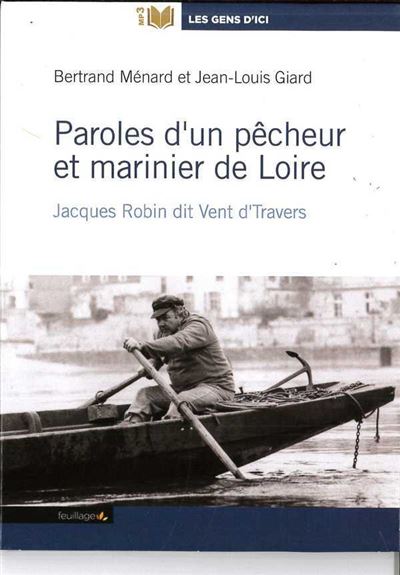 Paroles d'un pêcheur et marinier de Loire Version MP3 Jacques Robin dit ...