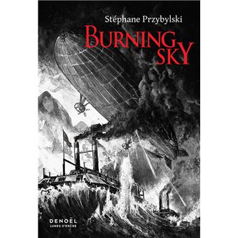 Burning Sky - broché - Stéphane Przybylski - Achat Livre ou ebook | fnac