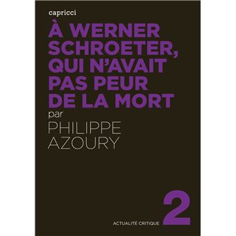 A werner schroeter, qui n'avait pas peur de la mort - broché - Philippe ...
