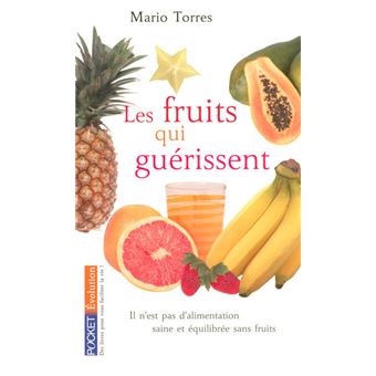 Les fruits qui guérissent Il n'est pas d'alimentation saine et ...