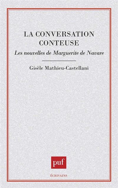 La conversation conteuse : les nouvelles de Marguerite de Navarre ...