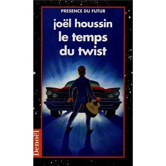 Le temps du twist - Joël Houssin - Achat Livre | fnac