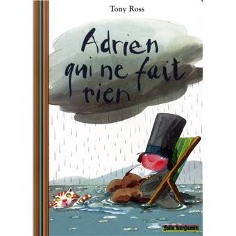 Adrien qui ne fait rien - broché - Tony Ross, Geneviève Brisac - Achat ...