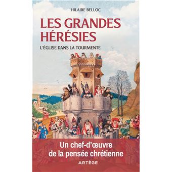 Les grandes hérésies L'Eglise dans la tourmente - broché - Hilaire ...