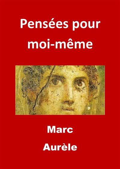 Pensées Pour Moi Même Edition Intégrale Version Entièrement