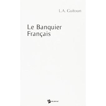 Le banquier francais - broché - Guitoun, La - Achat Livre | fnac