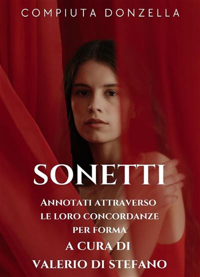 Sonetti (Annotati con le loro concordanze a cura di Valerio Di Stefano e illustrati) - ebook ...