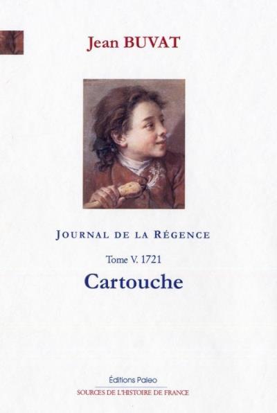 Journal de la Régence 1721, Cartouche Tome 5 - broché - Jean Buvat ...