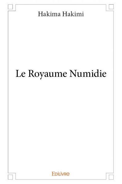 Le royaume numidie - broché - Hakima Hakimi - Achat Livre | fnac