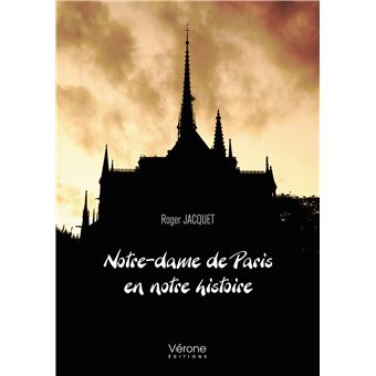 Notre-dame de Paris en notre histoire - broché - Roger Jacquet - Achat ...