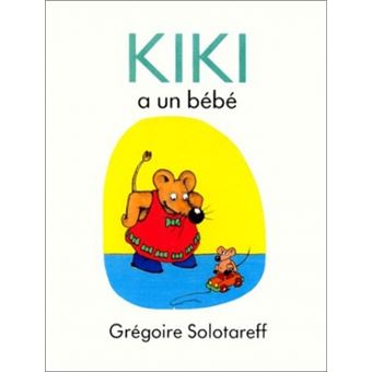 Kiki a un bebe - Grégoire Solotareff - Achat Livre | fnac
