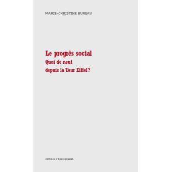 Le Progres Social, Quoi De Neuf Depuis La Tour Effeil ? - broché ...