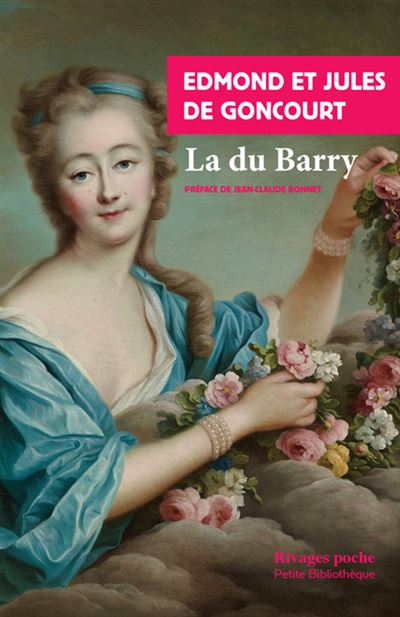 La du Barry - Poche - Edmond et Jules de Goncourt, Jean-Claude Bonnet ...
