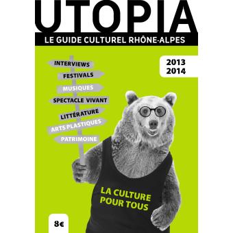 Guide rhone-alpes culture utopia 2013-2014 - broché - Collectif - Achat ...