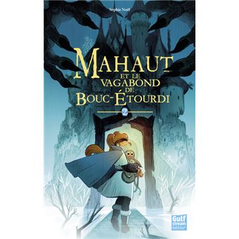 Mahaut - Tome 2 - Mahaut - tome 2 Mahaut et le vagabond de Bouc-étourdi ...
