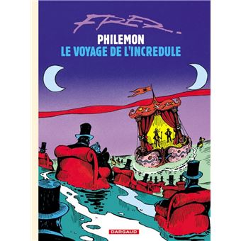 Philémon - Tome 5 Tome 5 - Philémon - Le Voyage de l'incrédule - Fred ...