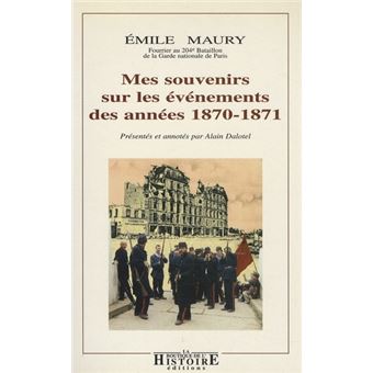 Mes souvenirs sur les événements des années 1870-1871 - broché - LES ...