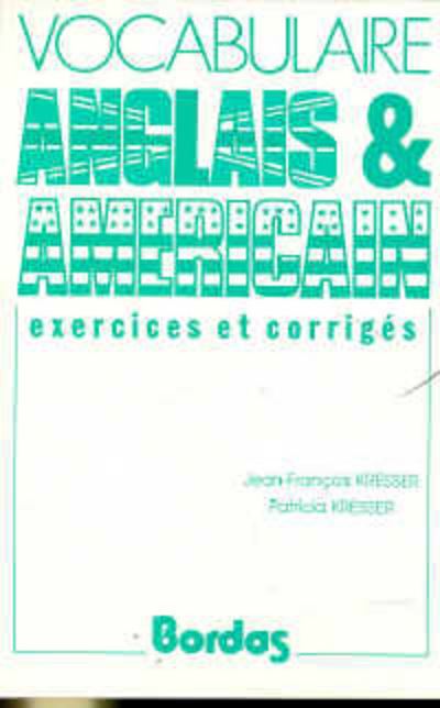 Exercices vocabulaire anglais / americain - broché - Patricia Kresser ...