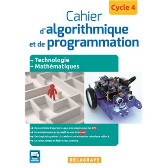 Cahier d'algorithmique et de programmation Cycle 4 (2016) - Cahier activités élève Technologie ...