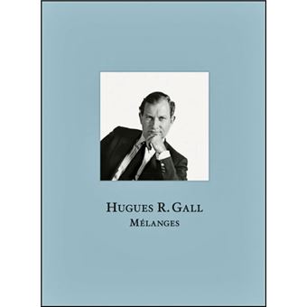 Hugues R. Gall Mélanges - relié - Collectif - Achat Livre | fnac