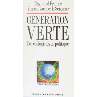 Génération verte - Raymond Pronier, Vincent Jacques Le Seigneur - Achat ...