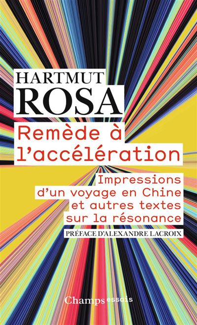 Remède à l'accélération - Poche - Hartmut Rosa, Alexandre Lacroix ...