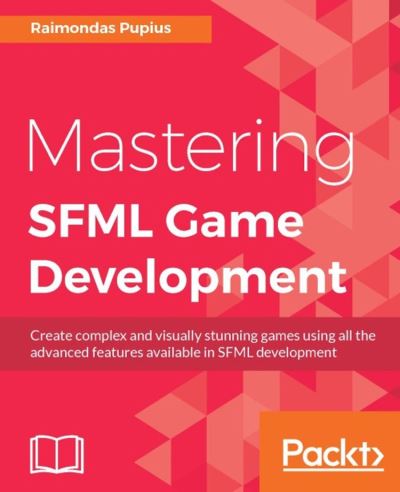 Mastering SFML Game Development Create complex and visually stunning ...