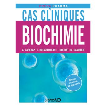 Cas cliniques en biochimie 2018 - broché - Alice Casenaz, Laura ...