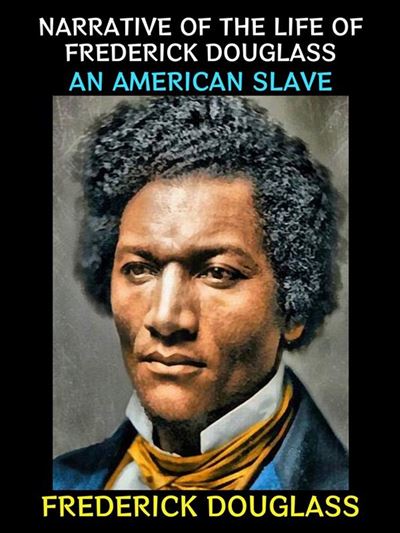 Narrative of the Life of Frederick Douglass An American Slave - ebook ...