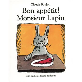 Monsieur Lapin - Bon appétit ! Monsieur Lapin - Claude Boujon - Achat ...