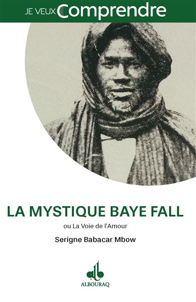 La voie mystique Baye Fall ou la voie de l'amour - broché - Serigne ...