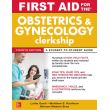 First Aid for the Obstetrics and Gynecology Clerkship, Fourth Edition ...