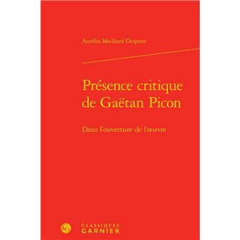 Présence critique de Gaëtan Picon Dans l'ouverture de l'oeuvre - relié ...