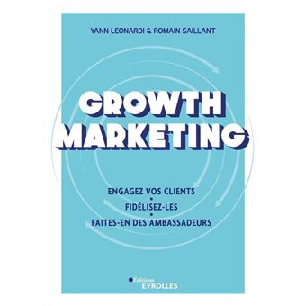 Growth Marketing Engagez vos clients. Fidélisez-les. Faites-en des ...